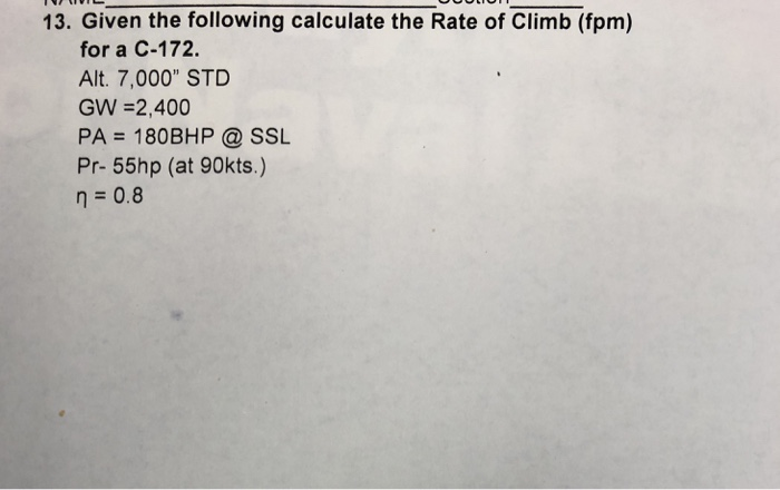 13. Given the following calculate the Rate of Climb | Chegg.com