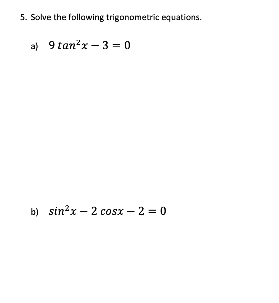 Solved 5. Solve the following trigonometric equations. a) 9 | Chegg.com