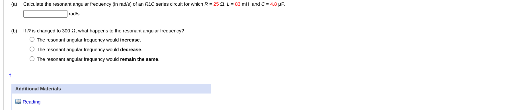 Solved (a) Calculate the resonant angular frequency (in | Chegg.com