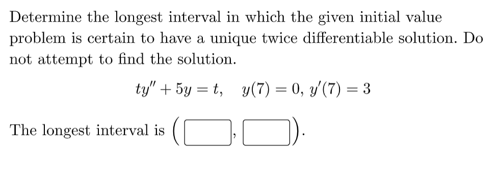 Solved Determine the longest interval in which the given | Chegg.com