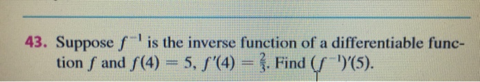 Solved Suppose f^-1 is the inverse function of a | Chegg.com Solved Suppose f^-1 is the inverse function of a | Chegg.com