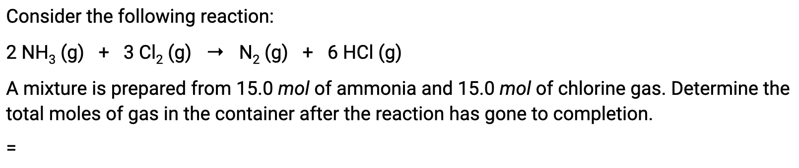 Solved Consider the following reaction: 2 NH3 (g) + 3 Cl2 | Chegg.com