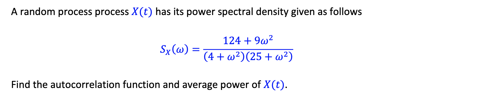 Solved A random process process X(t) has its power spectral | Chegg.com