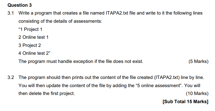 Solved Question 3 3.1 Write a program that creates a file | Chegg.com