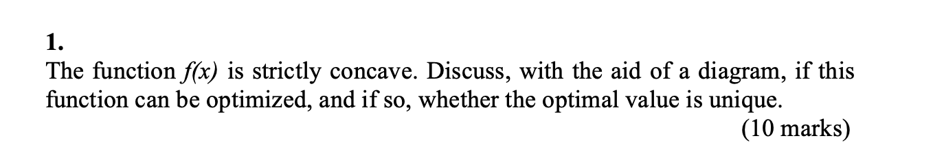 Solved 1. The function f(x) is strictly concave. Discuss, | Chegg.com