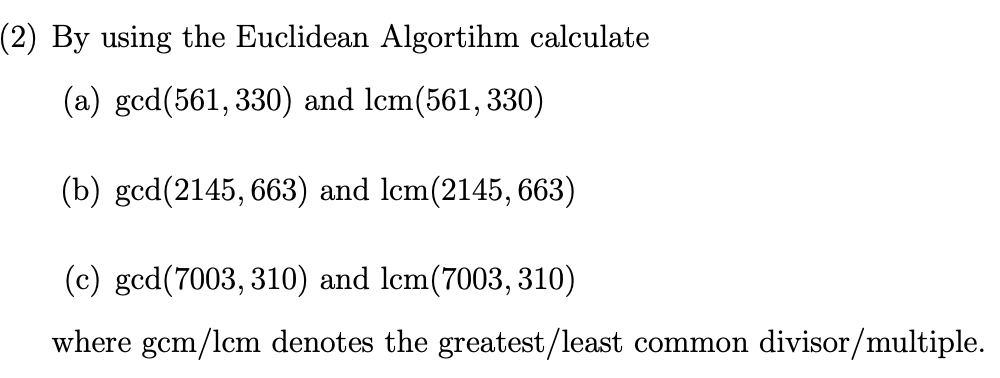 Solved (2) By using the Euclidean Algortihm calculate (a) | Chegg.com