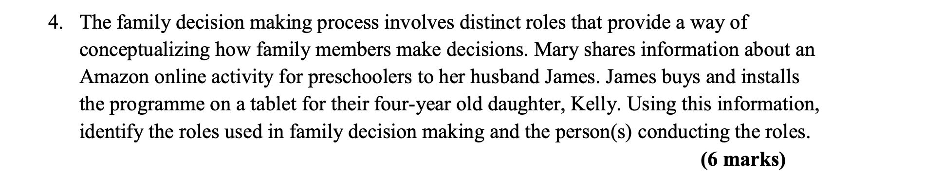 Solved 4. The family decision making process involves | Chegg.com