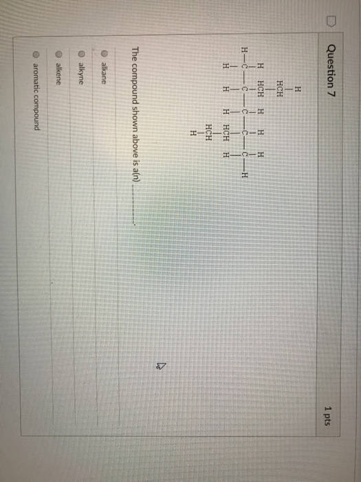 Solved DQuestion 7 1 pts HCH H HCHHH HCH H HCH The compound | Chegg.com