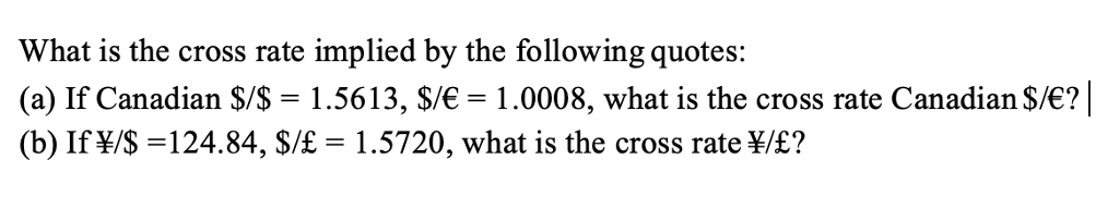 Solved What is the cross rate implied by the following | Chegg.com