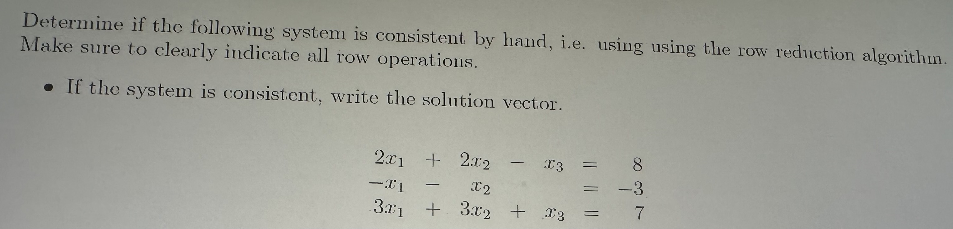 Solved Determine if the following system is consistent by | Chegg.com