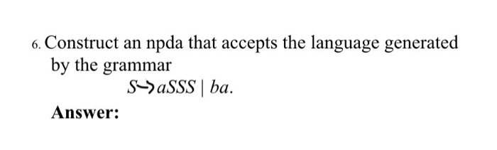 Solved 6. Construct an npda that accepts the language | Chegg.com