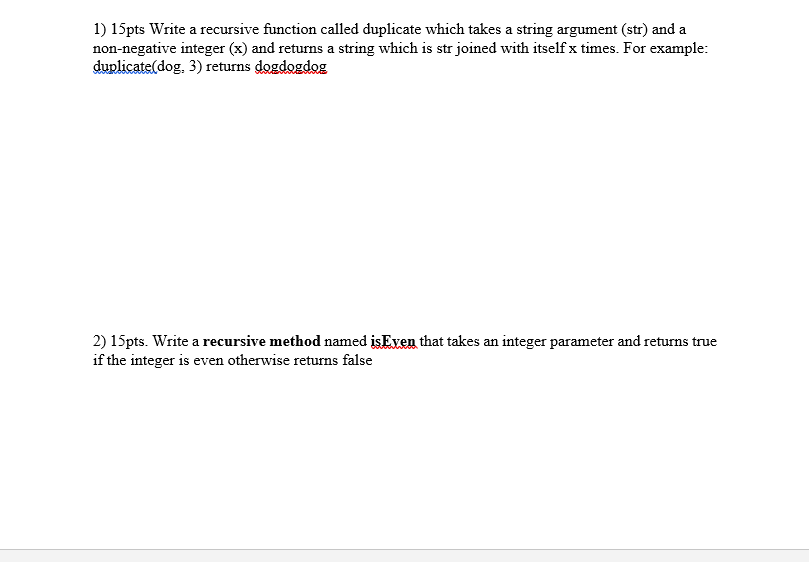 Solved 1) 15pts Write a recursive function called duplicate | Chegg.com