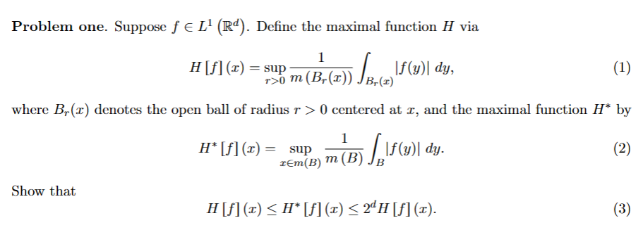 Solved Problem one. Suppose f∈L1(Rd). Define the maximal | Chegg.com