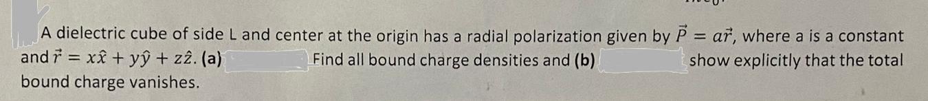 Solved A Dielectric Cube Of Side L And Center At The Origin