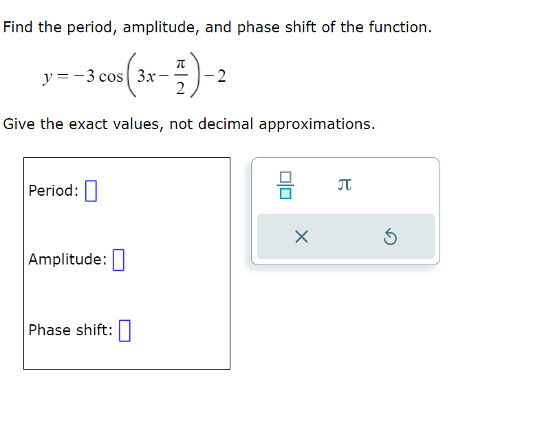 Solved Find the period, amplitude, and phase shift of the | Chegg.com