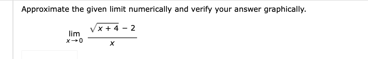 Solved Approximate the given limit numerically and verify | Chegg.com
