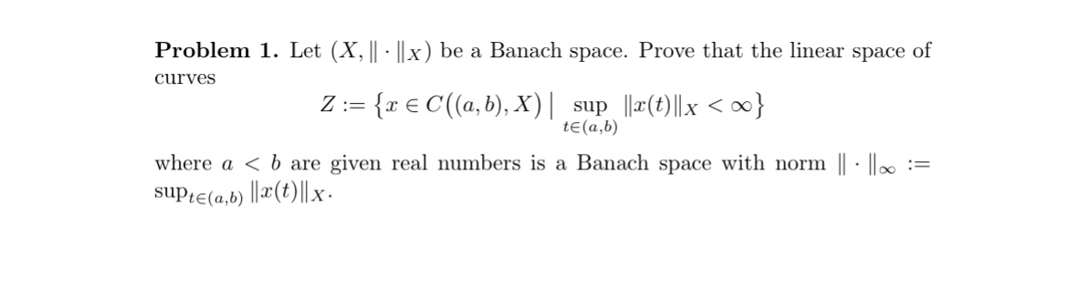 Solved Problem 1. ﻿Let (x,||*||x) ﻿be a Banach space. Prove | Chegg.com
