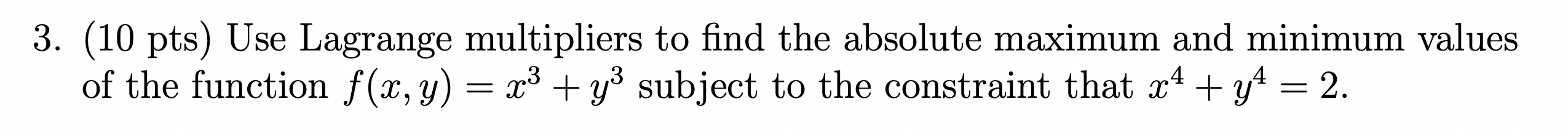 Solved 3. (10 pts) Use Lagrange multipliers to find the | Chegg.com