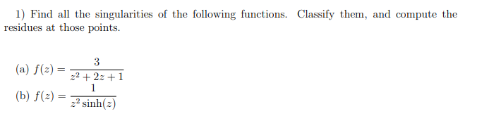 Solved 1) Find all the singularities of the following | Chegg.com