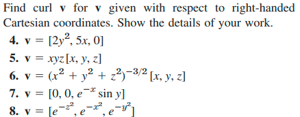 Solved Find curl v for v given with respect to right-handed | Chegg.com