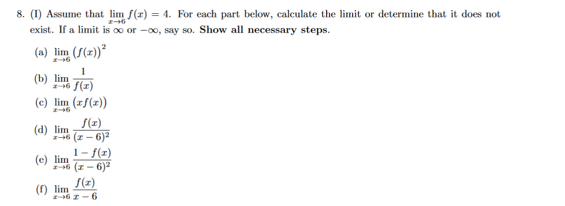 Solved 8. (I) Assume that limx→6f(x)=4. For each part below, | Chegg.com