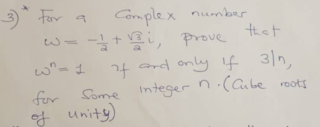Solved 3) * For a Complex number ω=−21+23i, prove that ωn=1 | Chegg.com