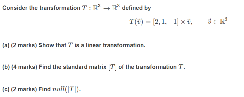 Solved Consider the transformation T:R3 + R3 defined by Tv) | Chegg.com