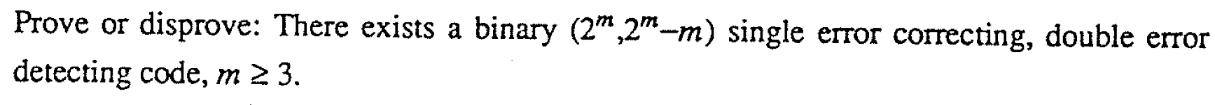 Solved Prove or disprove: There exists a binary (2m,2m−m) | Chegg.com