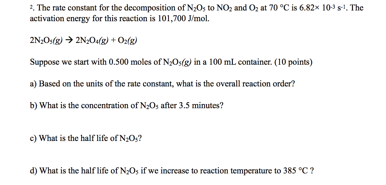 Solved 2. The rate constant for the decomposition of N2O5 to | Chegg.com