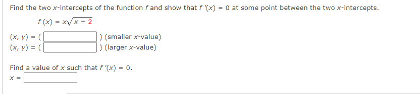 Solved Find the two x-intercepts of the function f and show | Chegg.com