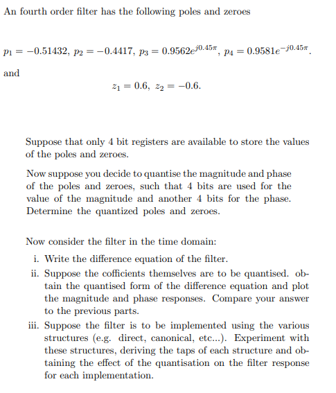 An fourth order filter has the following poles and | Chegg.com