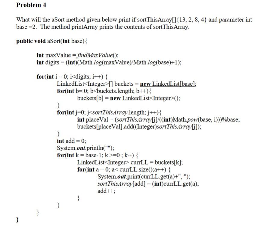 Solved Problem 4 What will the aSort method given below | Chegg.com