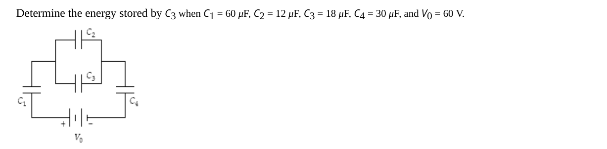 Solved Determine the energy stored by C3 when C1 = 60 pF, C2 | Chegg.com
