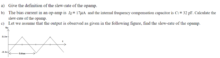 Solved a) Give the definition of the slew-rate of the opamp. | Chegg.com