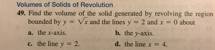 Solved Volumes of Solids of Revolution 49. Find the volume | Chegg.com