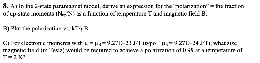 8. A) In the 2-state paramagnet model, derive an | Chegg.com