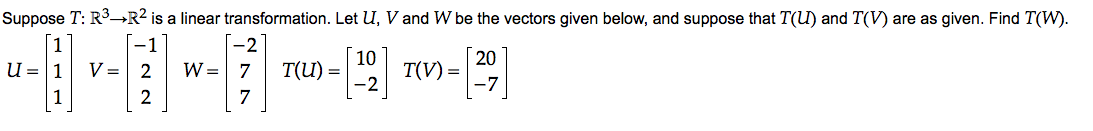 Solved Suppose T: ℝ3→ℝ2 is a linear transformation. Let U, V | Chegg.com