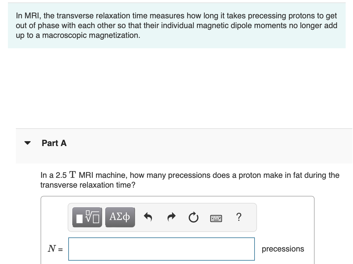 Solved In MRI, the transverse relaxation time measures how | Chegg.com