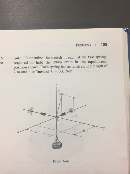 Solved PROBLEMS 105 N 3-47. Determine the stretch in each of | Chegg.com