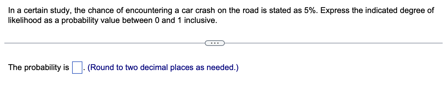 Solved In a certain study, the chance of encountering a car | Chegg.com