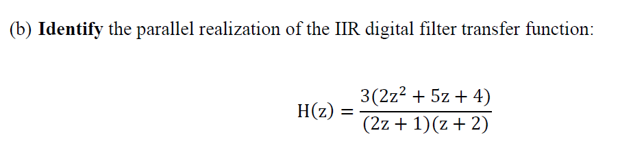 Solved B Identify The Parallel Realization Of The Iir