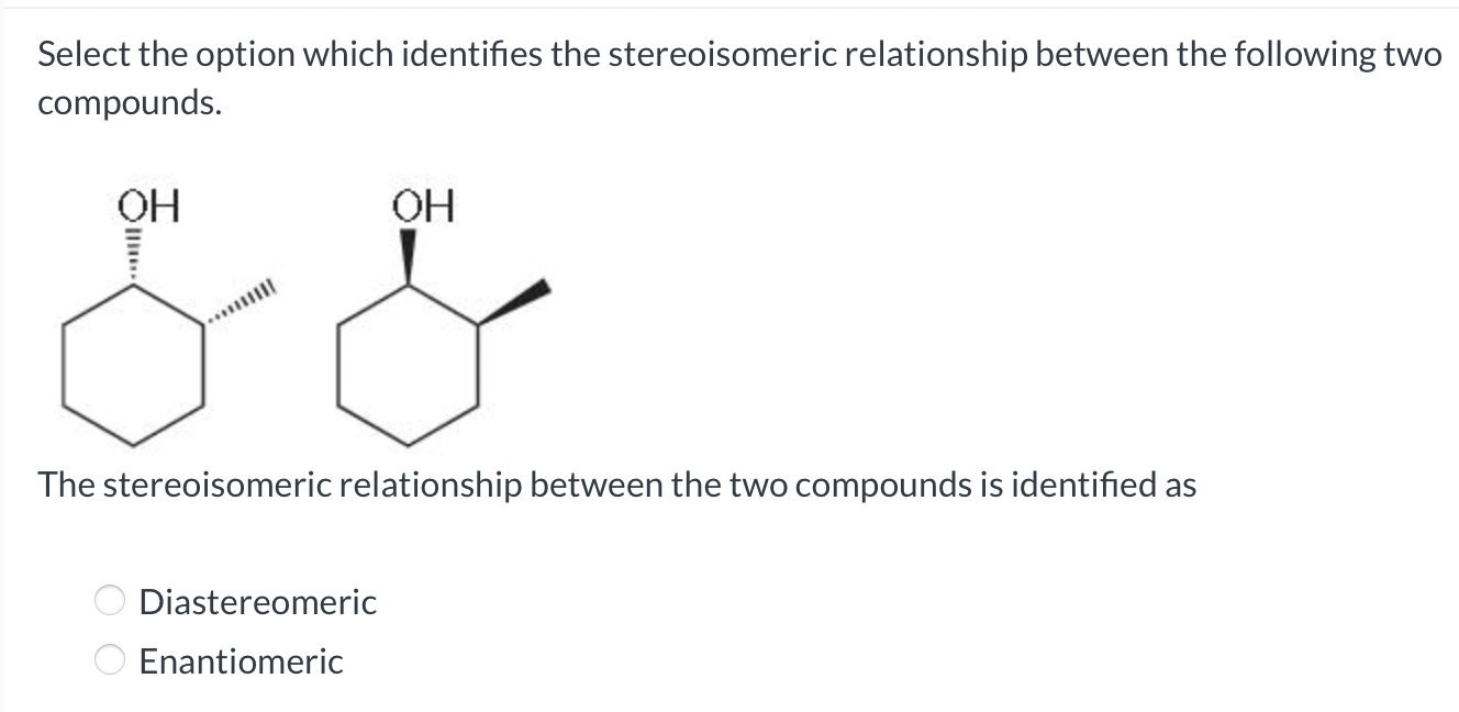 Solved Select the option which identifies the stereoisomeric | Chegg.com