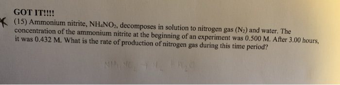 Solved GOT IT!!!! (15) Ammonium nitrite, NH4NO2, decomposes | Chegg.com