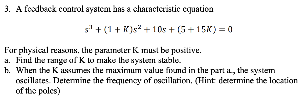 Solved 3. A feedback control system has a characteristic | Chegg.com