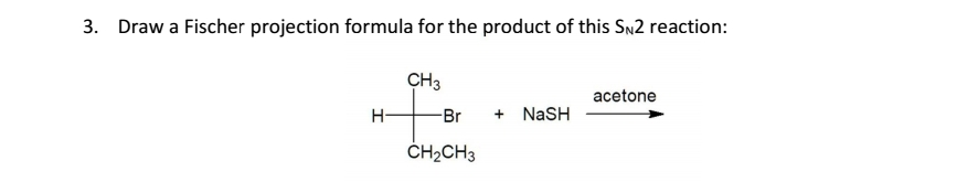 Solved 3. Draw a Fischer projection formula for the product | Chegg.com