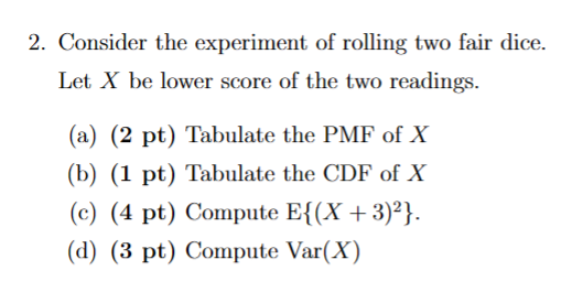 Solved 2. Consider the experiment of rolling two fair dice. | Chegg.com