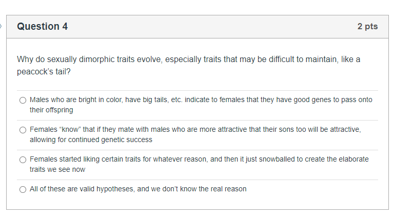 Solved Question 4 2 pts Why do sexually dimorphic traits | Chegg.com