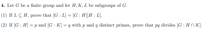 Solved 4. Let G be a finite group and let H,K,L be subgroups | Chegg.com
