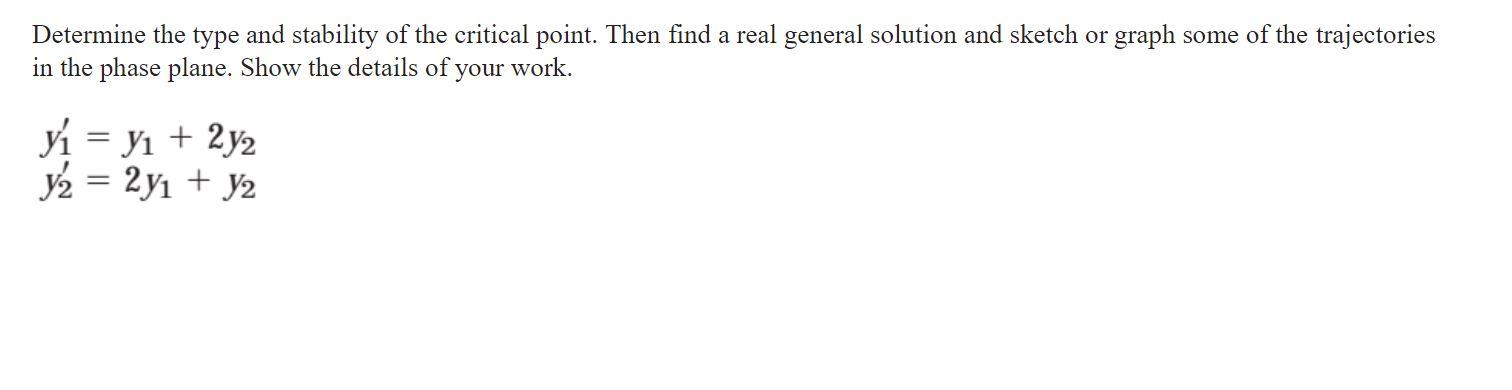 Solved Determine the type and stability of the critical | Chegg.com