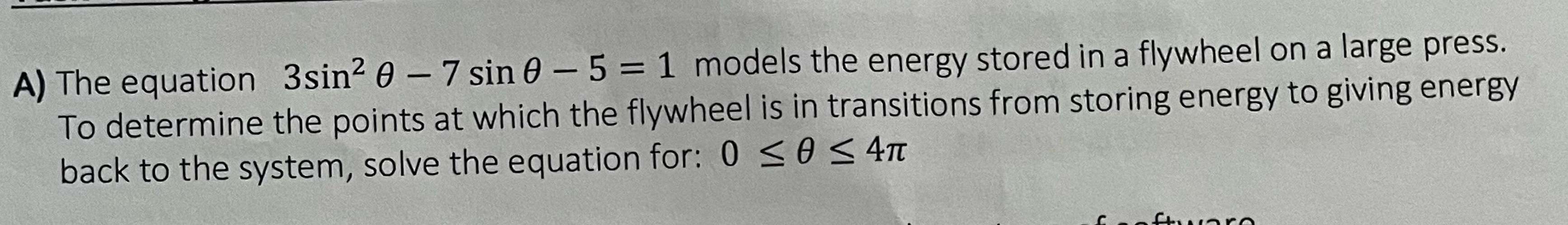 Solved A) ﻿The equation 3sin2θ-7sinθ-5=1 ﻿models the energy | Chegg.com
